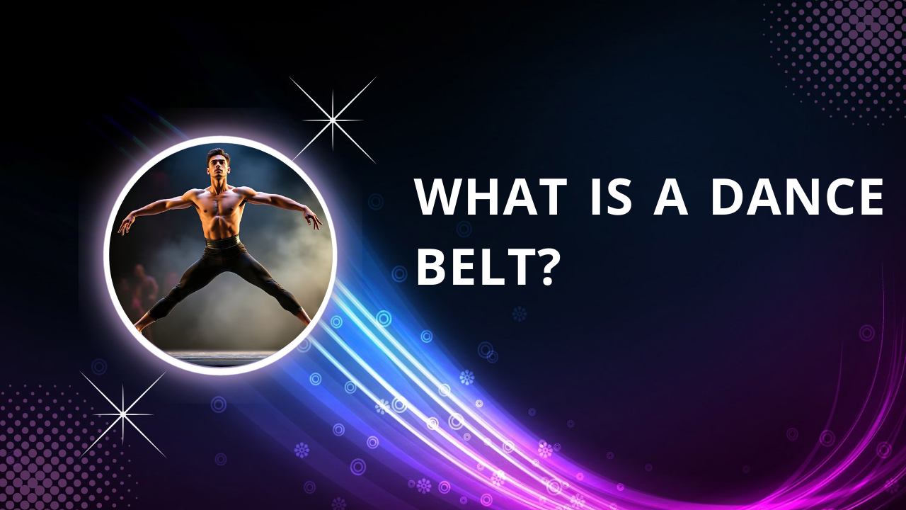 "What Is a Dance Belt & Why You Need One